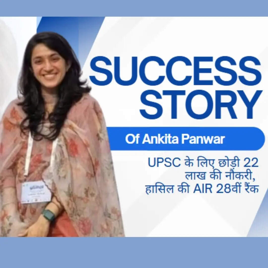 Success Story of IAS Ankita Panwar who Left a job worth Rs 22 lakh to ...