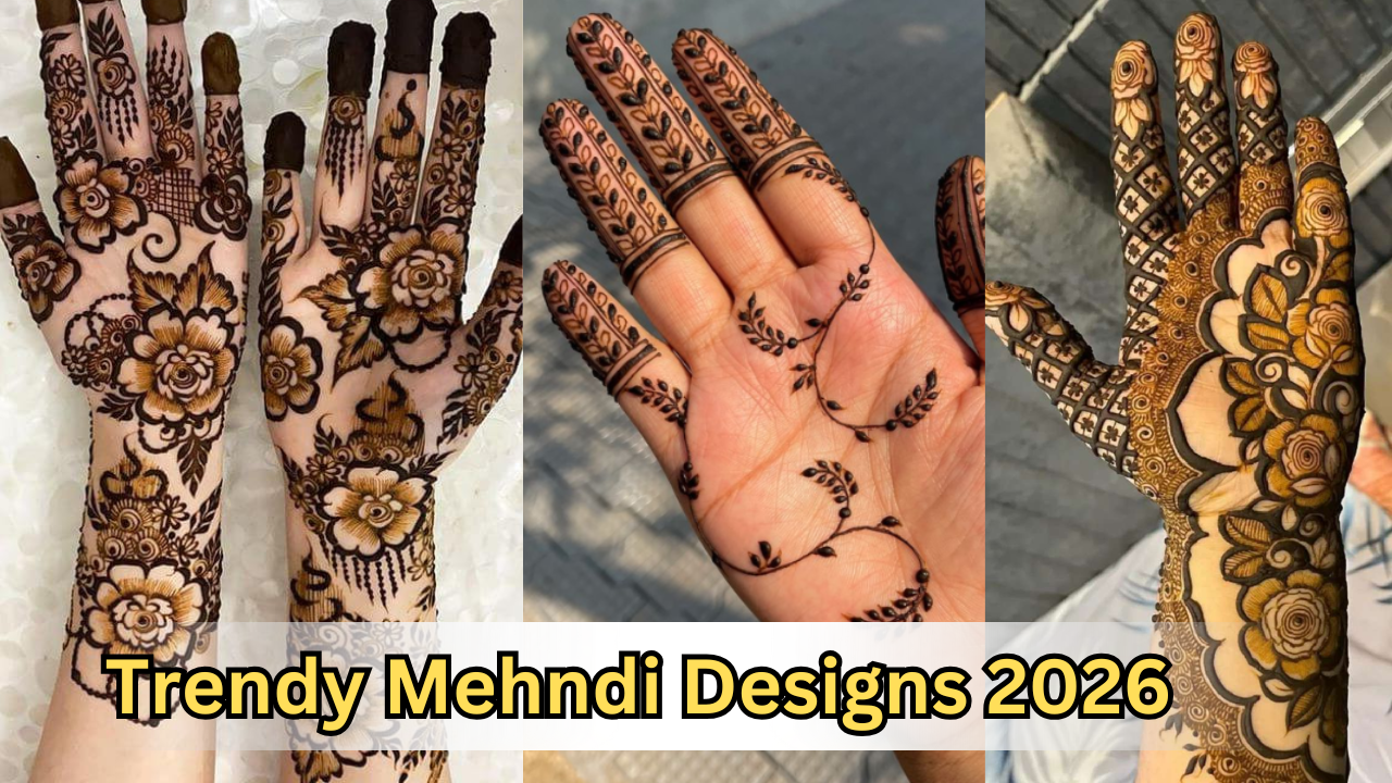 Trendy Mehndi Designs 2026: साल 2026 में सबसे ज्यादा रहेगी इन डिजाइन्स ...