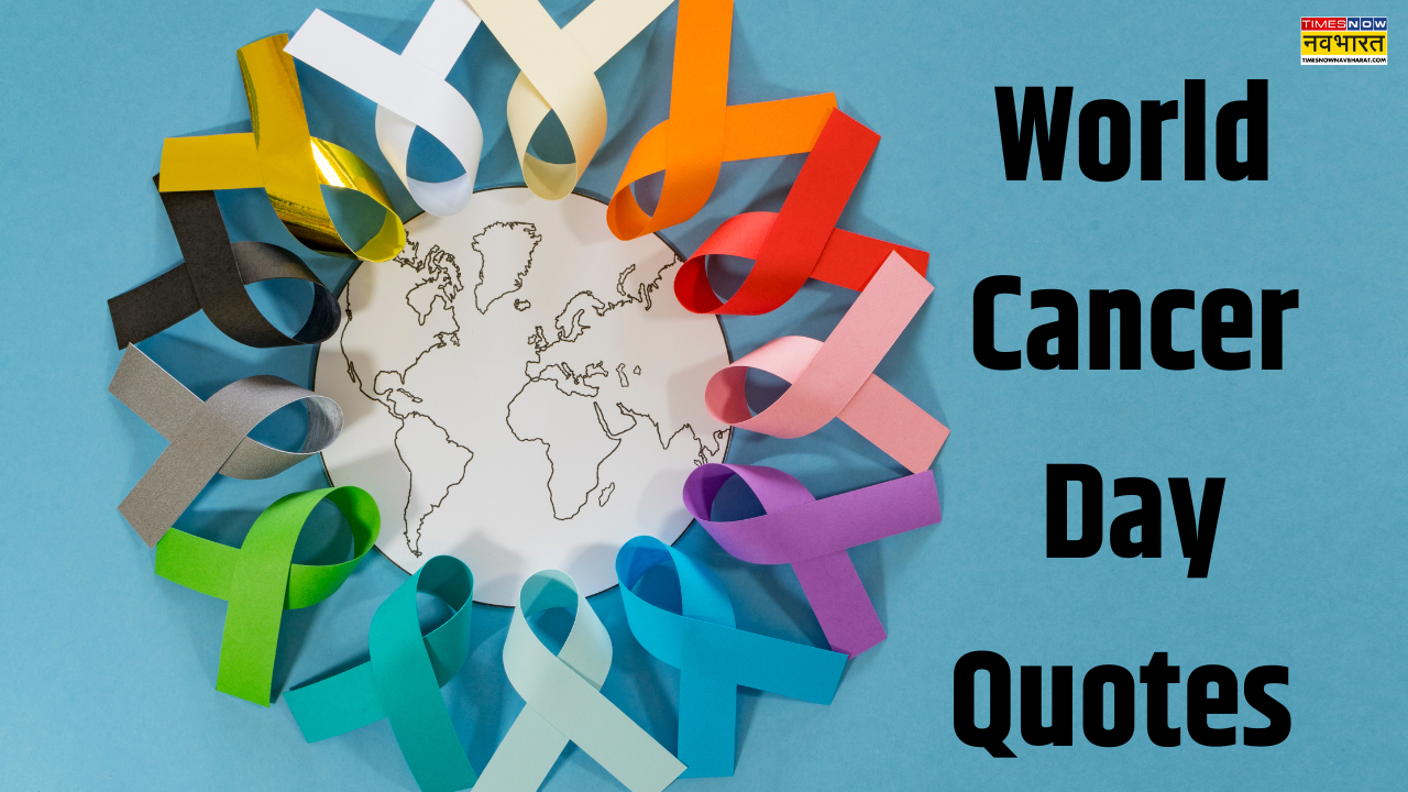 World Cancer Day Quotes: विश्व कैंसर डे पर पढ़ें टॉप 10 कोट्स, कैंसर से ...
