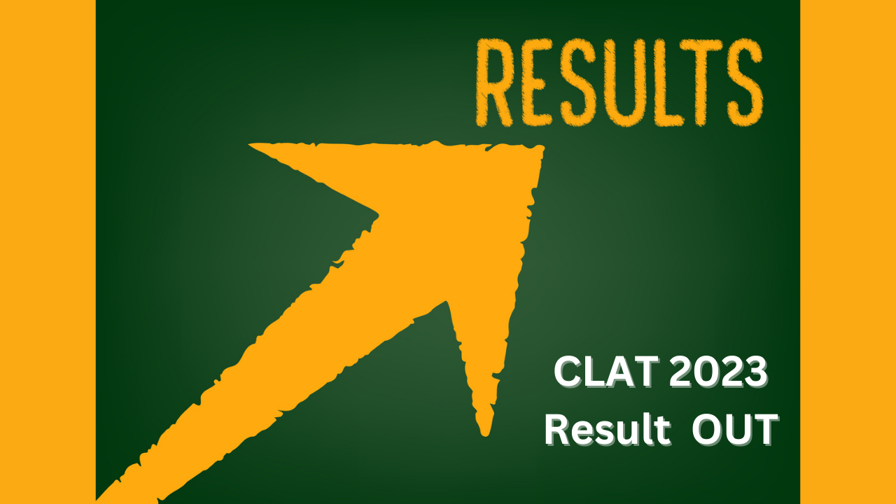 CLAT 2023 Result Out at consortiumofnlus.ac.in know how to download ...