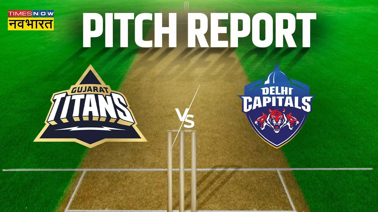 IPL 2023, GT vs DC Pitch Report: Gujarat Titans vs Delhi Capitals Pitch ...