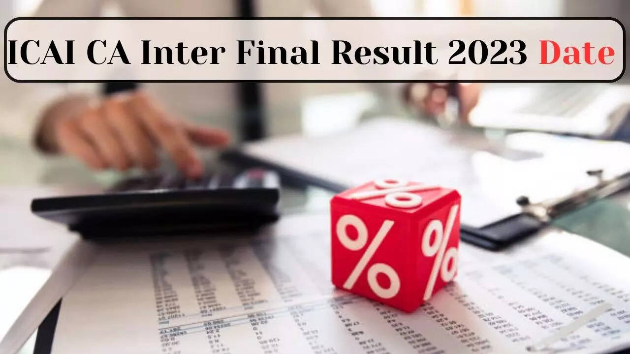 ICAI CA Final Inter Result 2023, Date and Time: ICAI CA Final ... ICAI CA Final Inter Result 2023, Date and Time: ICAI CA Final ...