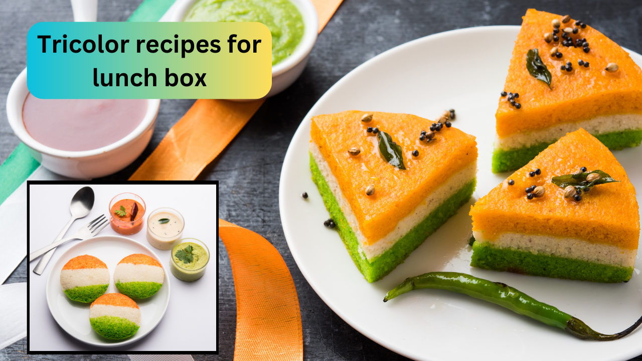 Independence day lunch box recipes for kids tricolor sandwich idli ...