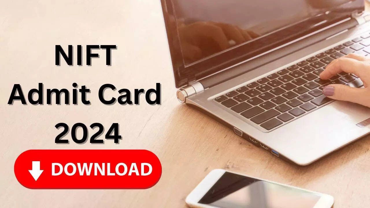 NIFT Admit Card 2024 release date download link to active soon NTA ...