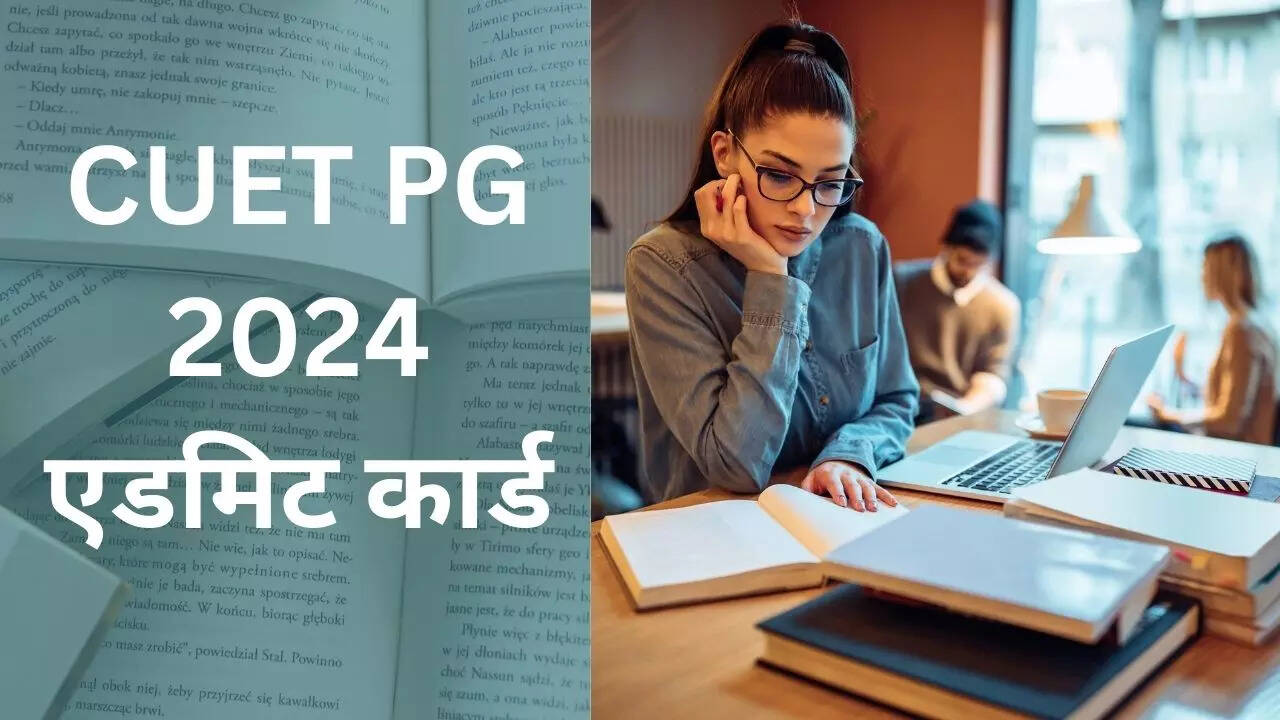 CUET PG Admit Card 2024 Download Link to be active today on pgcuet.samarth.ac.in | Times Now ...