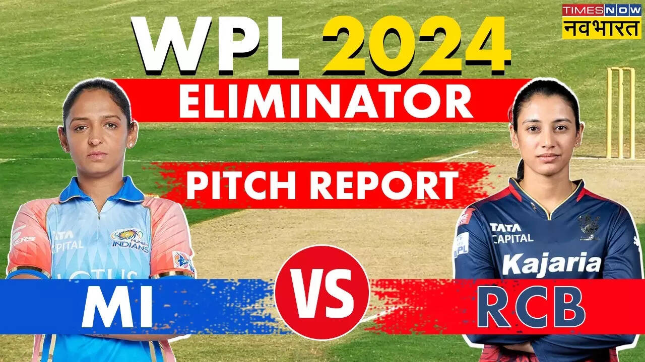 Aaj Ki Pitch Report, Mumbai Indians vs Royal Challengers Bangalore Eliminator: WPL 2024 ...