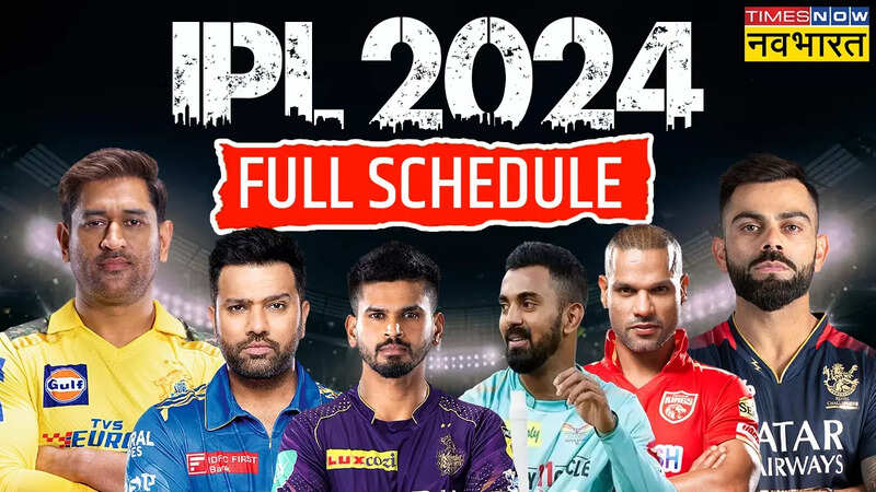 IPL 2024 Schedule: IPL 2024 Full Schedule, Time Table, Fixtures, Match ...