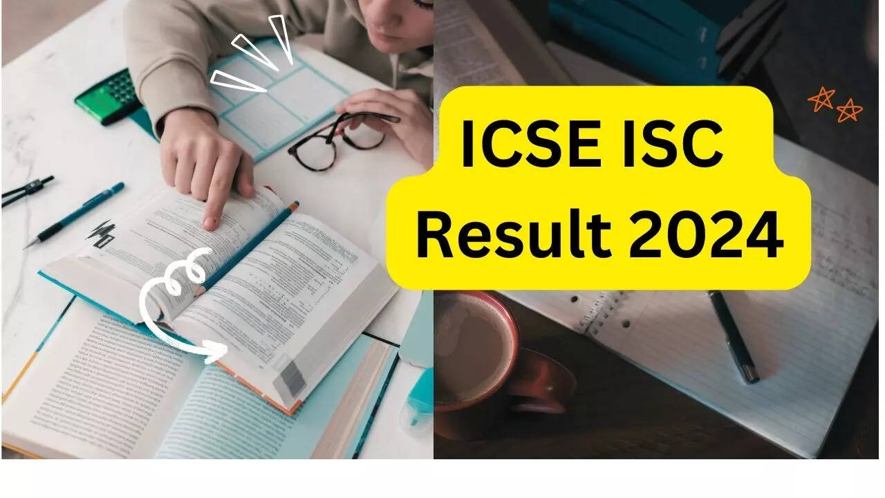 ICSE Result 2024, ISC Result 2024: ICSE Result 2024 Class 10 and ICSE Result 2024 Class 12 and ...