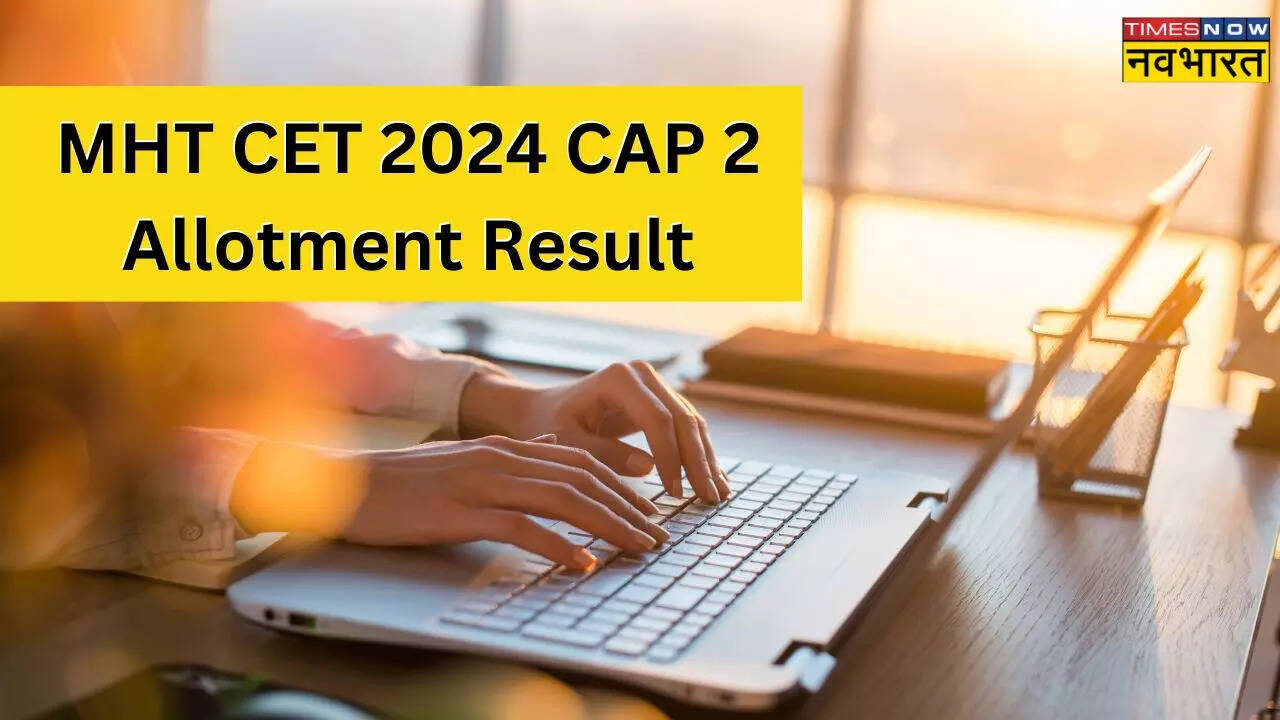 MHT CET 2024 Seat Allotment for CAP Round 2 out at fe2024.mahacet.org; Direct link and steps to ...