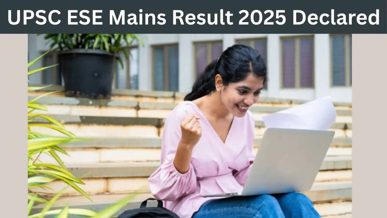 UPSC ESE Mains Result 2025 Declared: On upsc.gov.in Check Here UPSC ESE ...