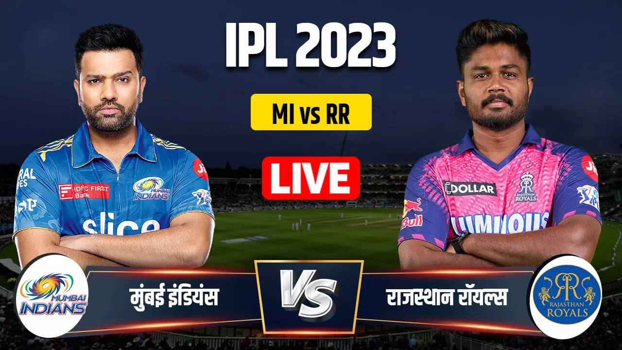 IPL 2023 Live Cricket Score, MI vs RR TATA IPL 2023 Live Score Online Today Match on Jio Cinema ...